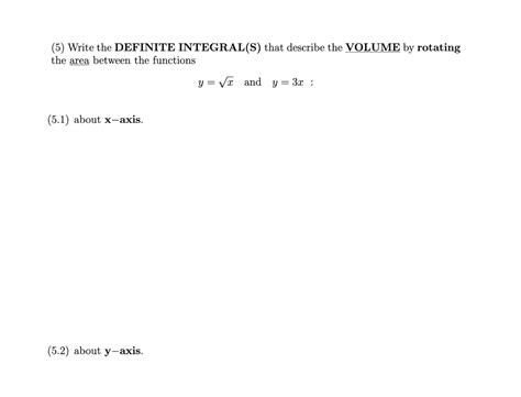 Solved 5 Write The DEFINITE INTEGRAL S That Describe The Chegg Com