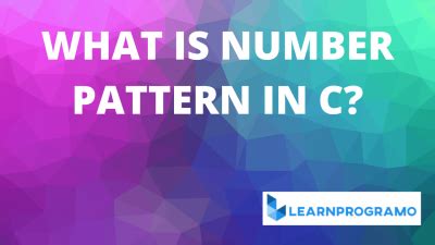 20 Different Number Pattern Programs In C Learnprogramo