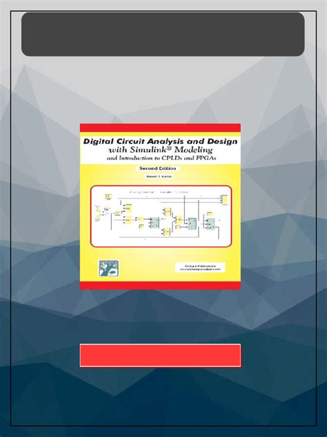 Digital Circuit Analysis And Design With Simulink Modeling And Introduction To Cplds And Fpgas