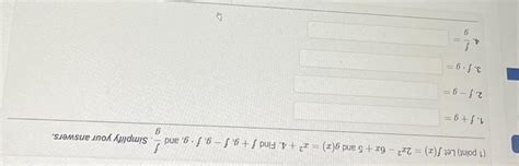 Solved 1 Point Let F X 2x2 6x 5 And G I 22 4