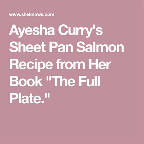 Ayesha Currys Sheet Pan Salmon Recipe Salmon Recipes Sheet Pan Salmon