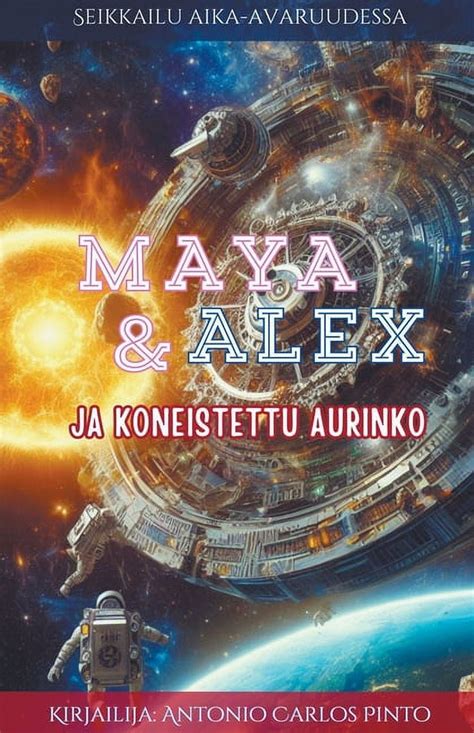 Maya And Alex Maya And Alex Ja Koneistettu Aurinko Paperback