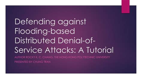 Ppt Defending Against Flooding Based Distributed Denial Of Service Attacks A Tutorial