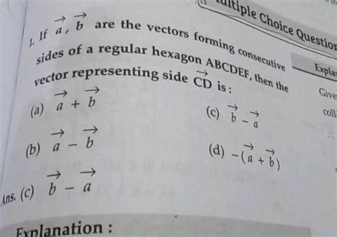 Gides Of A Regular Hexagon Abcdef Then The Vector Representing Side Cd