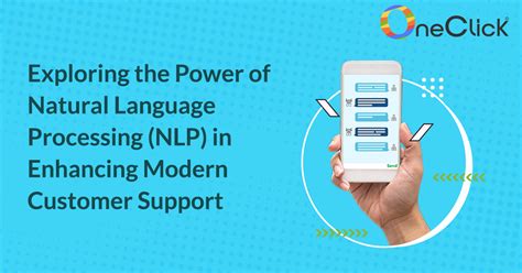 Exploring The Power Of Natural Language Processing Nlp In Enhancing Modern Customer Support