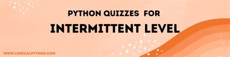 Best Python Quizzes For Intermittent Level Logical Python