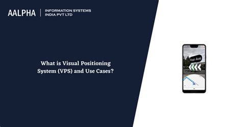 What Is Visual Positioning System VPS And Use Cases