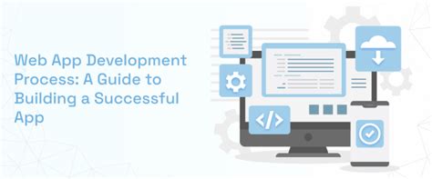 Web App Development Process A Guide To Building A Successful App