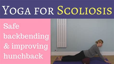 Yoga For Scoliosis Back Bending And Improving Hunchback Youtube