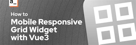 Building A Responsive Grid Widget With Vue3 Appsmith Community Portal
