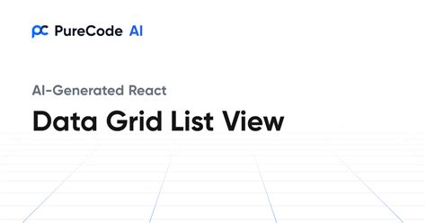 Generate React Data Grid List View Components Purecode Ai