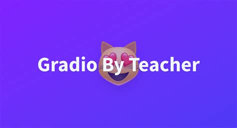 Gradio By Teacher A Hugging Face Space By David