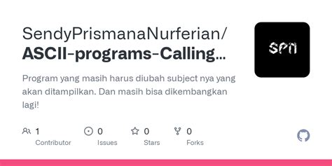 GitHub SendyPrismanaNurferian ASCII Programs Calling Not Generators Program Yang Masih Harus