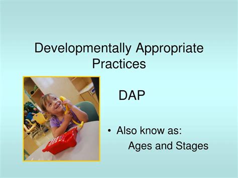 Ppt Developmentally Appropriate Practices Dap Powerpoint Presentation Id 5624081