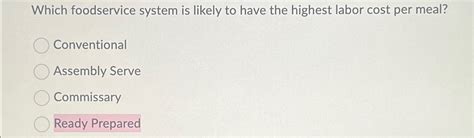 Solved Which Foodservice System Is Likely To Have The