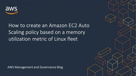 How To Create An Amazon Ec2 Auto Scaling Policy Based On A Memory Utilization Metric Linux