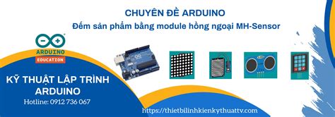 Chuyên đề Arduino Đếm Sản Phẩm Bằng Module Hồng Ngoại Mh Sensor Thiết Bị Linh Kiện Kỹ Thuật Tv