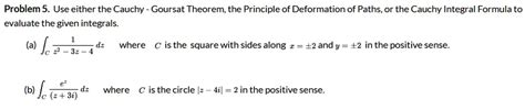 solved problem 5 use either the cauchy goursat theorem the