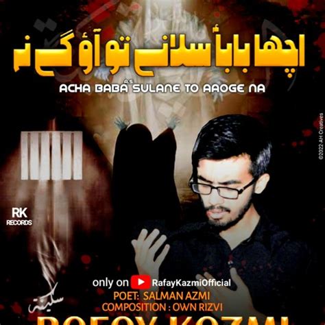 Stream Acha Baba Sulane To Aaoge Na Rafay Kazmi Nohay Bibi Sakina