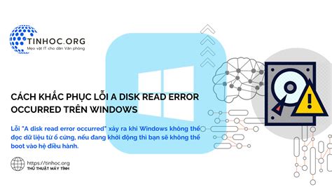 Cách Khắc Phục Lỗi A Disk Read Error Occurred Trên Windows