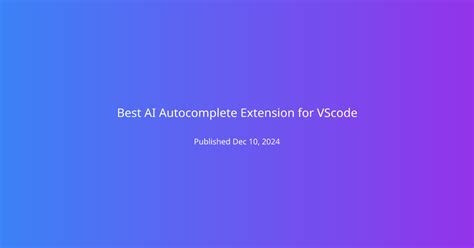 Best Ai Autocomplete Extension For Vscode Essa Mamdani