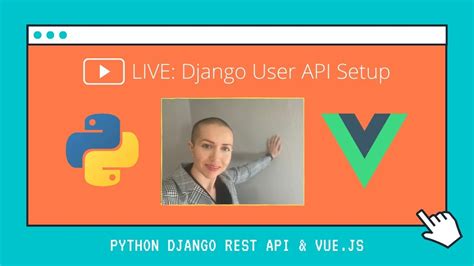 Livestream Setting Up Users Api In Django Part 2 Vuejs And Django Full Stack Application