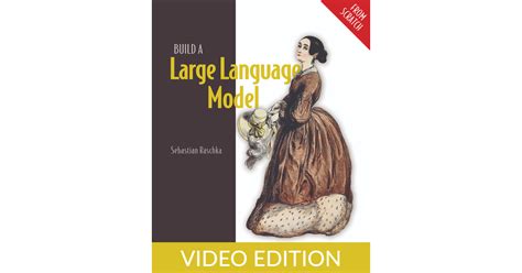 Build A Large Language Model From Scratch Video Edition Video
