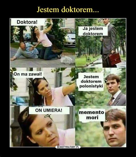 Jestem Doktorem Demotywatory Pl