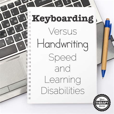 Keyboarding Versus Handwriting Speed And Learning Disabilities Your Therapy Source