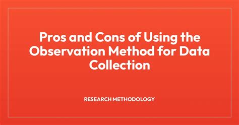 Pros And Cons Of Using The Observation Method For Data Collection Lis Library And Information