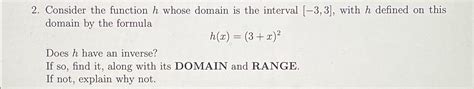 Solved Consider The Function H ﻿whose Domain Is The Interval