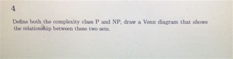 Solved Define Both The Complexity Class P And Np Draw A