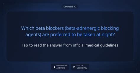 Which Beta Blockers Beta Adrenergic Blocking Agents Are Preferred To Be Taken At Night