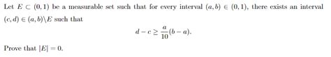 solved let e⊂ 0 1 be a measurable set such that for every
