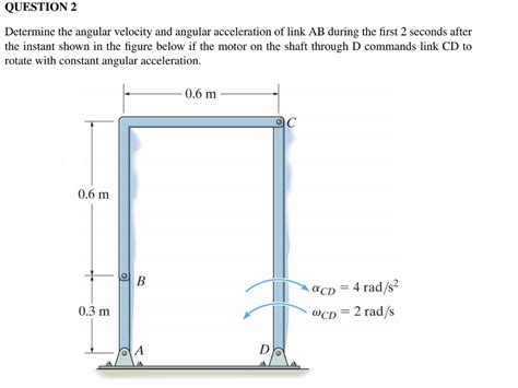 Solved QUESTION 2 Determine The Angular Velocity And Angular Chegg Com