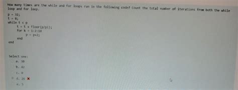 Solved How Many Times Is The While Loop Run During The Final