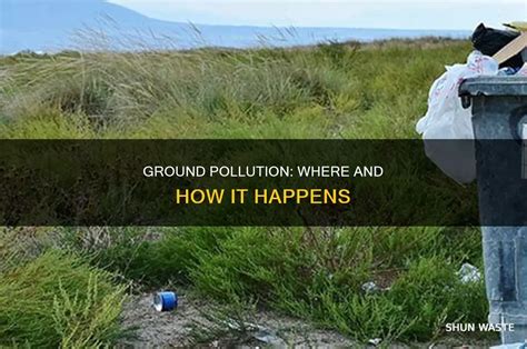 Ground Pollution Where And How It Happens Shunwaste