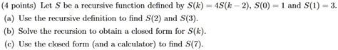 Solved Points Let S Be A Recursive Function Defined By Sk 4sk 2