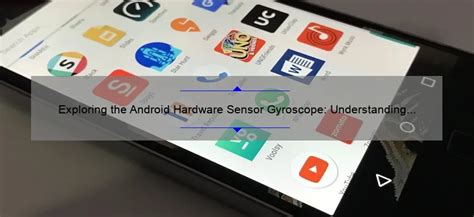Exploring The Android Hardware Sensor Gyroscope Understanding Its Functionality And