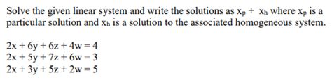 Solved Solve The Given Linear System And Write The Solutions Chegg Com