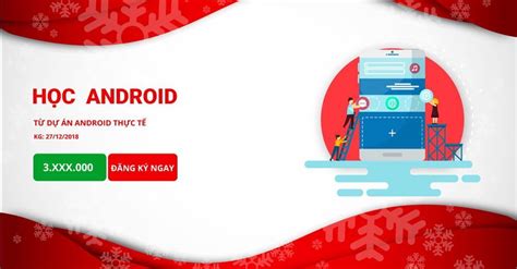 Học Bổng Siêu Hấp Dẫn Học Android Cùng Startup Nguyễn Thành Luân