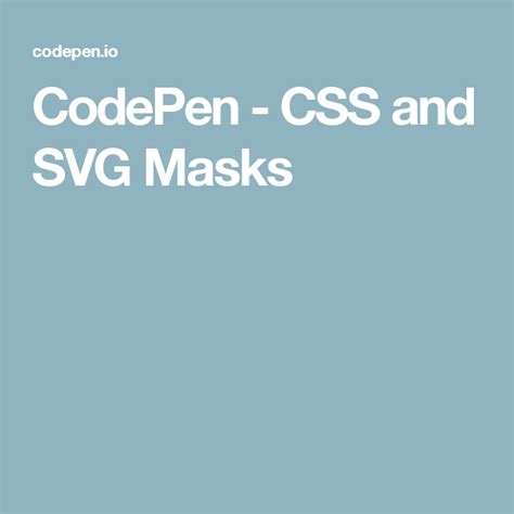 Codepen Css And Svg Masks Css Mask Graphic Design Resources