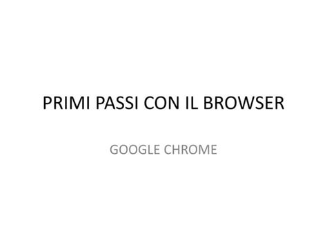 Primi Passi Con Il Browser 1 Ppt
