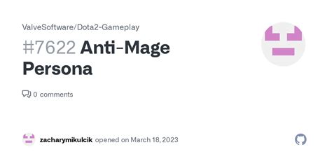 Anti Mage Persona · Issue 7622 · Valvesoftwaredota2 Gameplay · Github