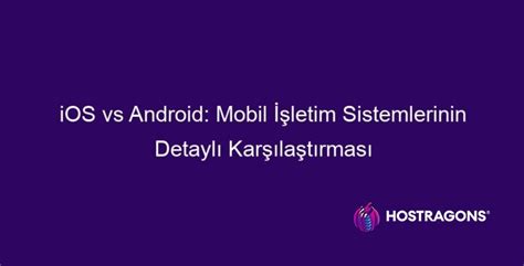 Ios Vs Android A Detailed Comparison Of Mobile Operating Systems Hostragons®