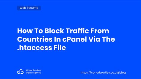 How To Block Traffic From Countries In Cpanel Via The Htaccess File By Conor Bradley