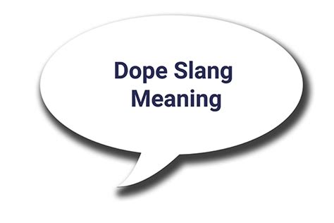 Decoding Dope Understanding Its Meanings And Uses