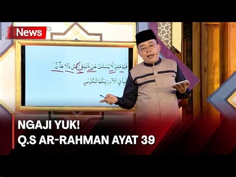 Video Belajar Ngaji Qs Ar Rahman Ayat 39 Bareng Ustadz Munawir Ngacir Cahaya Hati Indonesia