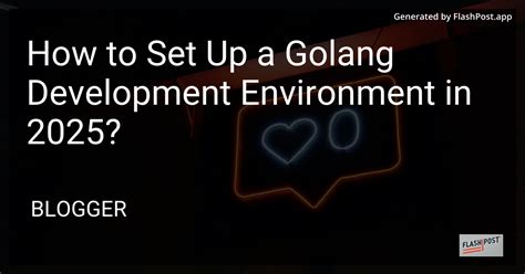How To Set Up A Golang Development Environment In 2025