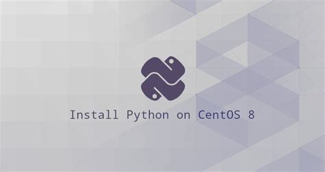如何在 CentOS 上安装 Python 腾讯云开发者社区 腾讯云